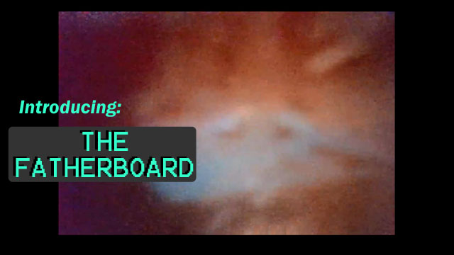 58-29 (IV) Introducing The FatherBoard